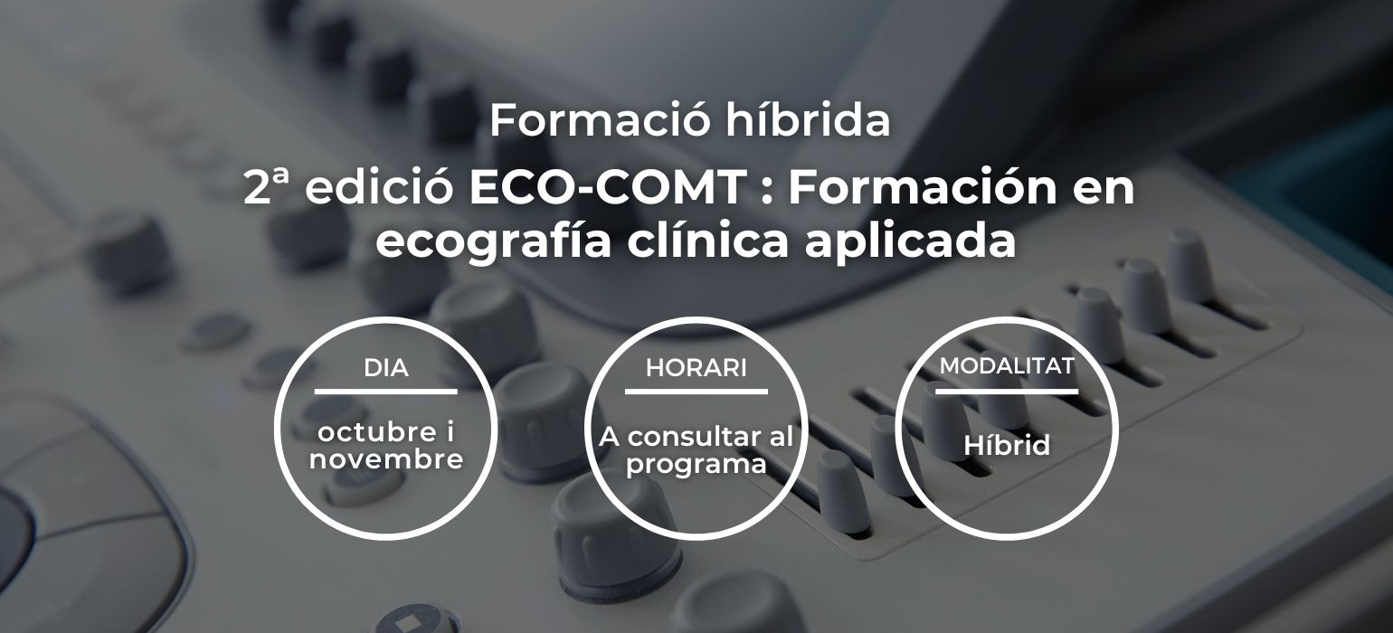 Formació híbrida- 2ª Edició ECOCOMT:Formació en ecografia clínica ...
